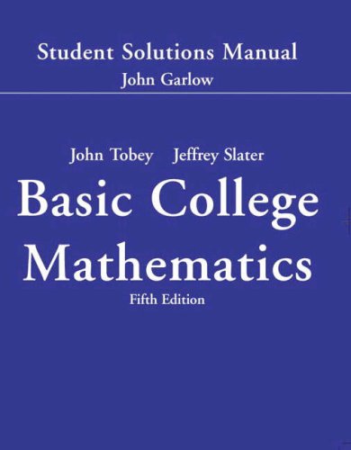 Basic College Mathematics: Student Solutions Manual: Tobey, John/Slater ...