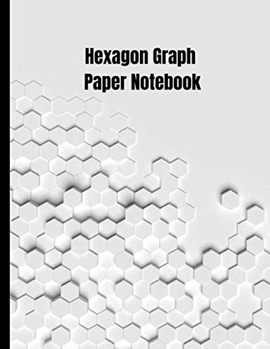 Hexagon Graph Paper Notebook: 160 Pages hexagonal graph paper 1/4 Inch ...