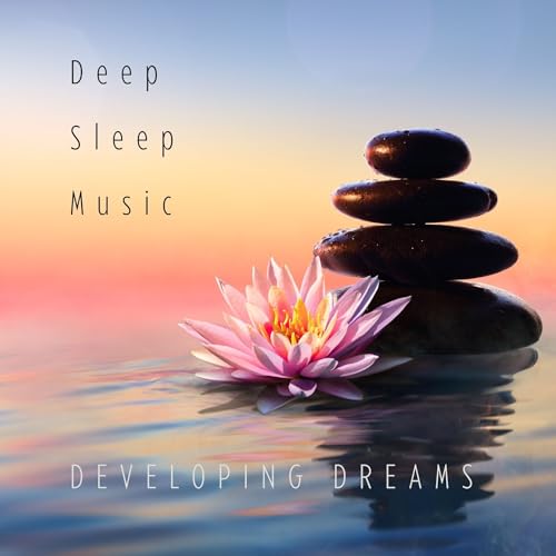 Play Deep Sleep Music by Developing Dreams on Amazon Music