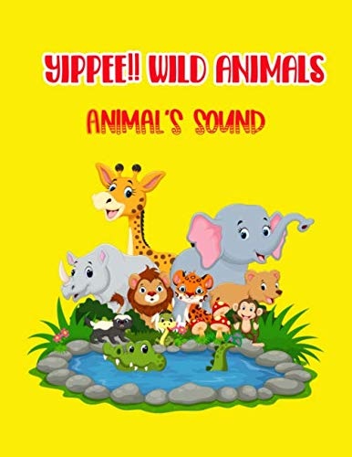 Yippee!! Wild Animals: Animal's sound: Pink Cherry, J.A.: 9798654781086 ...