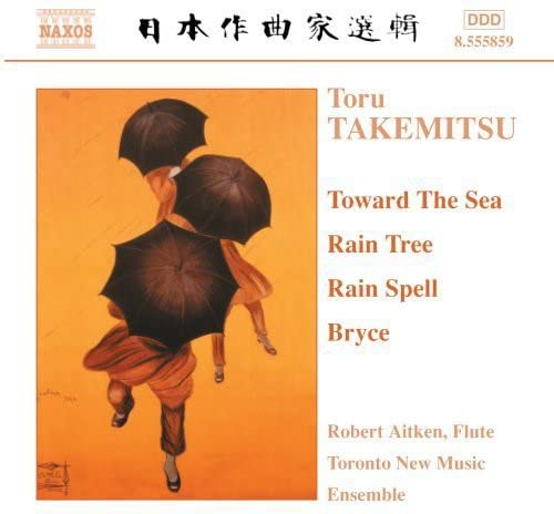 Takemitsu : Toward the Sea - Rain Tree - Rain Spell - Bryce: Toru ...