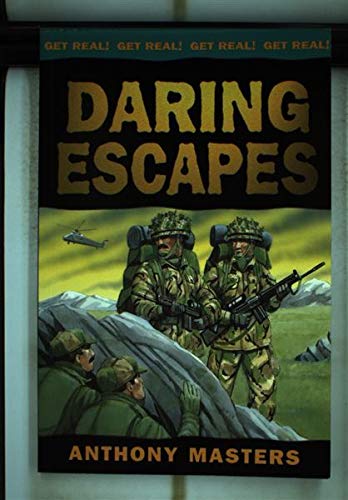 Daring Escapes: 4 (Get Real): Amazon.co.uk: Masters, Anthony ...