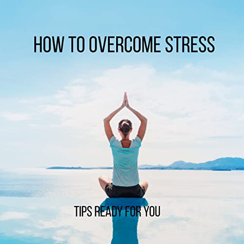How to overcome stress : Ways to overcome stress eBook : Brain , Milli ...