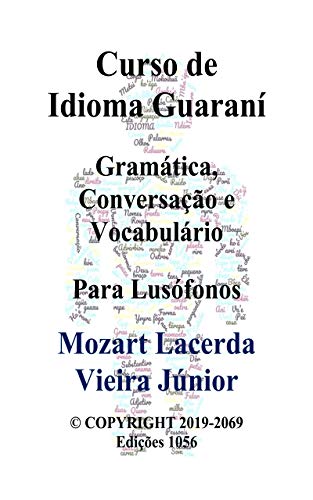 Amazon.com: Curso de Idioma Guarani: Para Lusófonos (Portuguese Edition) eBook : Vieira Júnior ...