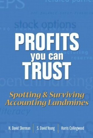 Profits You Can Trust: Spotting & Surviving Accounting Landmines ...