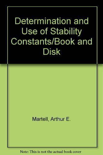 Determination and Use of Stability Constants/Book and Disk by Arthur E ...
