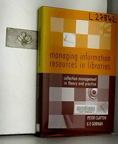 Buy Managing Information Resources in Libraries: Collection Management ...