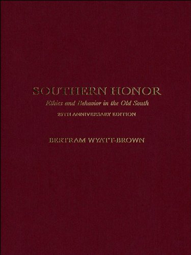 Southern Honor: Ethics and Behavior in the Old South eBook : Wyatt ...