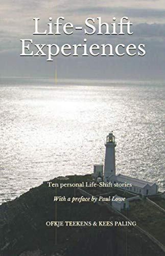 Life-Shift Experiences: Ten personal Life-Shift stories: Teekens, Ofkje ...