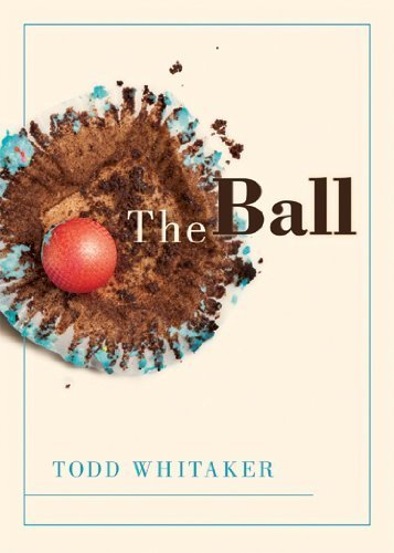 The Ball by Todd Whitaker (2013-11-05): Amazon.com: Books