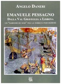 Emanuele Pessagno. Dalla Val Graveglia a Lisbona. Un «Sabedor de mar ...