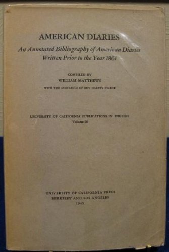 American diaries: An annotated bibliography of American diaries written ...