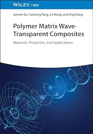 Polymer Matrix Wave-Transparent Composites: Materials, Properties, and ...