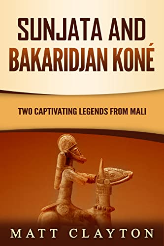 Amazon.com: Sunjata and Bakaridjan Koné: Two Captivating Legends from ...