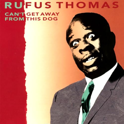 Amazon.com: Can't Get Away From This Dog : Rufus Thomas: Digital Music