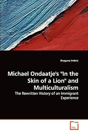 Michael Ondaatje's "In the Skin of a Lion" and Multiculturalism: The ...