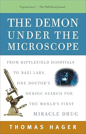 The Demon Under the Microscope: From Battlefield Hospitals to Nazi Labs ...