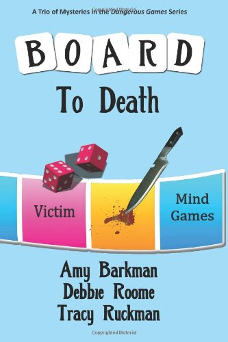 Board to Death: Debbie Roome,Amy Barkman,Tracy Ruckman: 9780983948506 ...