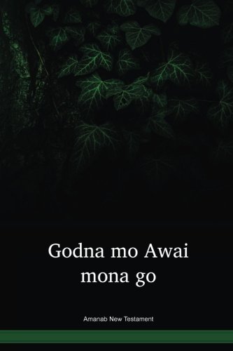 Amanab New Testament: The Bible Society of Papua New Guinea ...