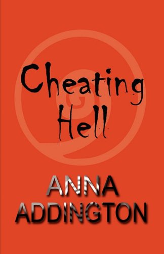 Cheating Hell: Addington, Anna: 9781451213898: Amazon.com: Books