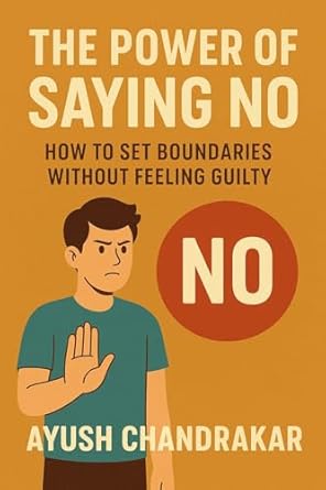 Amazon.com: The Power of Saying No: How to Set Boundaries Without ...