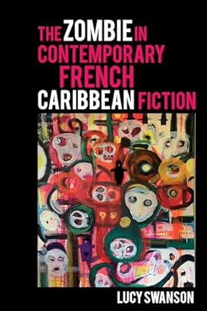 Amazon.com: The Zombie in Contemporary French Caribbean Fiction ...
