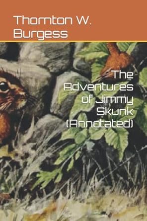 Amazon.com: The Adventures of Jimmy Skunk (Annotated): 9798357232793: W ...