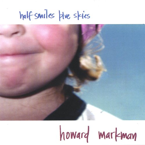 Amazon.com: Half Smiles Blue Skies : Howard Markman: Digital Music