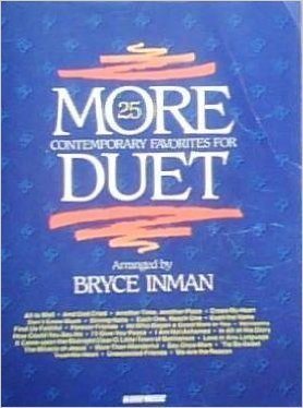 25 More Contemporary Favorites for Duet ; Word Music ; Piano: Bryce ...