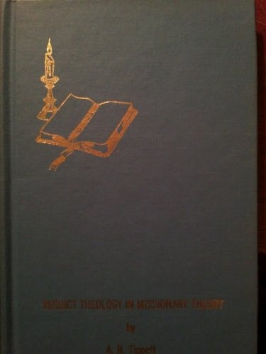 Verdict Theology in Missionary Theory: Tippett, Alan Richard ...