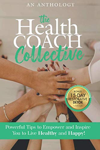 The Health Coach Collective: Powerful Tips to Empower and Inspire You ...