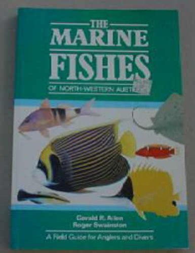 The marine fishes of North-Western Australia: A field guide for anglers ...