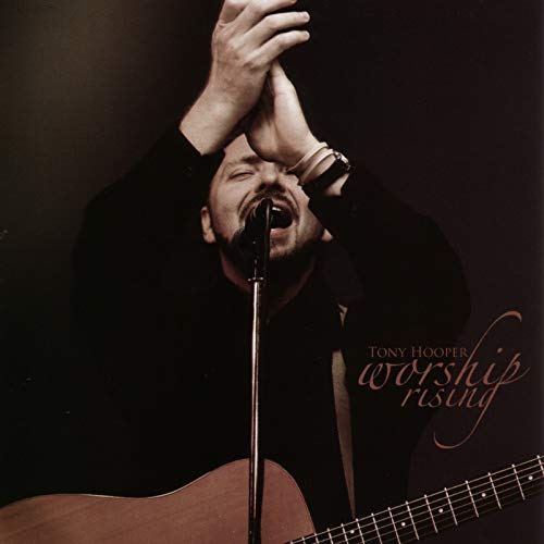 Amazon.com: Worship Rising : Tony Hooper: Digital Music