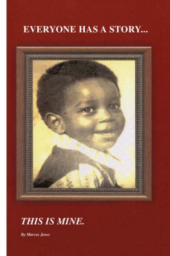 Everyone Has a Story, This Is Mine: Jones, Marcus: 9781425789688 ...