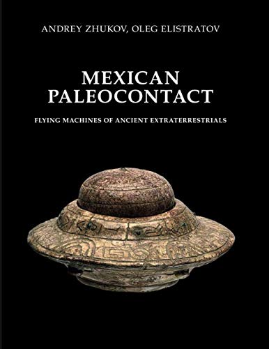 Mexican Paleocontact: FLYING MACHINES OF ANCIENT EXTRATERRESTRIALS ...