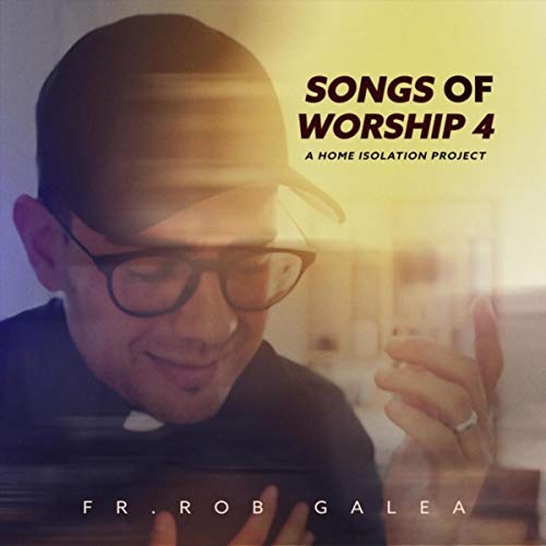 Amazon.com: Songs of Worship 4: A Home Isolation Project : Fr Rob Galea ...