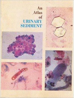 An Atlas of Urinary Sediment: Wellington Jao, Regina Padleckas, Martin ...