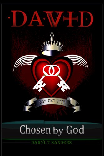 David, Chosen by God - Kindle edition by Sanders, Daryl T. Religion ...
