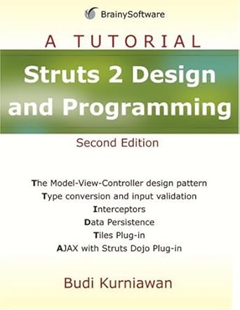 Struts 2 Design and Programming: A Tutorial (A Tutorial series ...