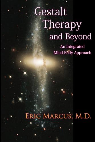 Gestalt Therapy and Beyond: An Integrated Mind-Body Approach: Marcus M ...
