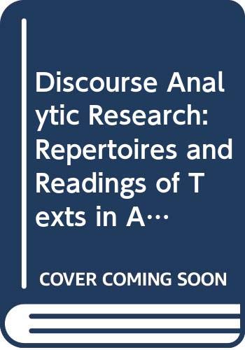 Discourse Analytic Research: Repertoires and Readings of Texts in ...