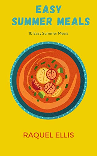Amazon.com: Easy Summer Meals eBook : Ellis, Raquel: Tienda Kindle