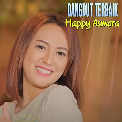 Amazon Music Unlimited - Happy Asmara 『DANGDUT TERBAIK HAPPY ASMARA』