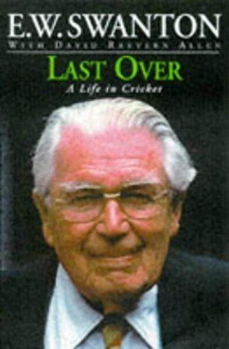 Last Over: E.W. Swanton, David Rayvern Allen: 9781860661211: Amazon.com ...