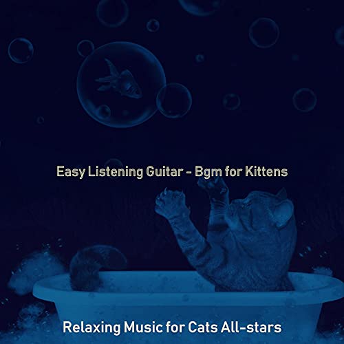 Easy Listening Guitar - Bgm for Kittens de Relaxing Music for Cats All ...