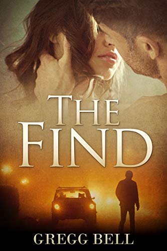 The Find: A riveting suspense thriller - Kindle edition by Bell, Gregg ...