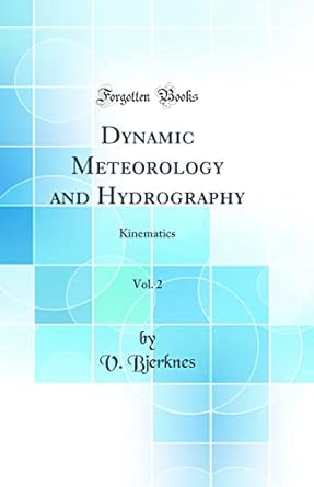 Dynamic Meteorology and Hydrography, Vol. 2: Kinematics (Classic ...