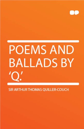 Poems and Ballads by 'Q.': Quiller-Couch, A: Amazon.com: Books