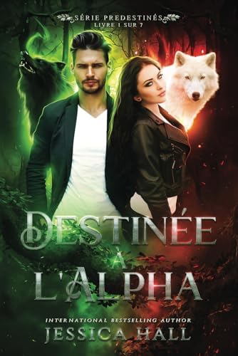Destinée à l’Alpha: Série Prédestinés Livre 1 : Hall, Jessica: Amazon ...