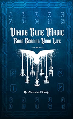 Viking Rune Magic: Rune Reading Your Life eBook : Shakty, Abraminal ...